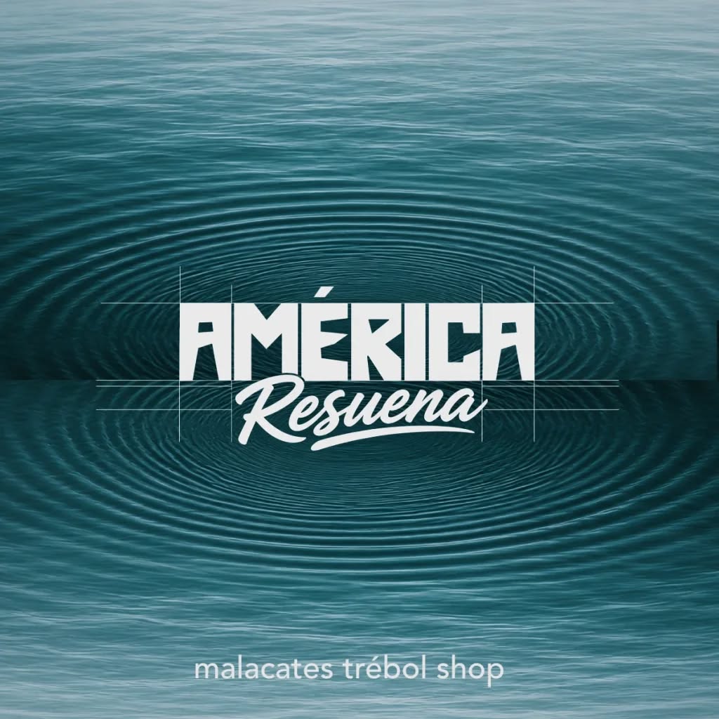 Malacates Trébol Shop trasciende fronteras con “América Resuena”, su ...